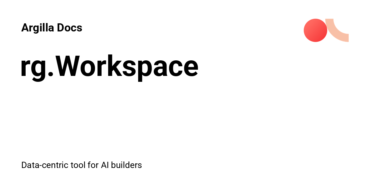 rg.Workspace - Argilla Docs