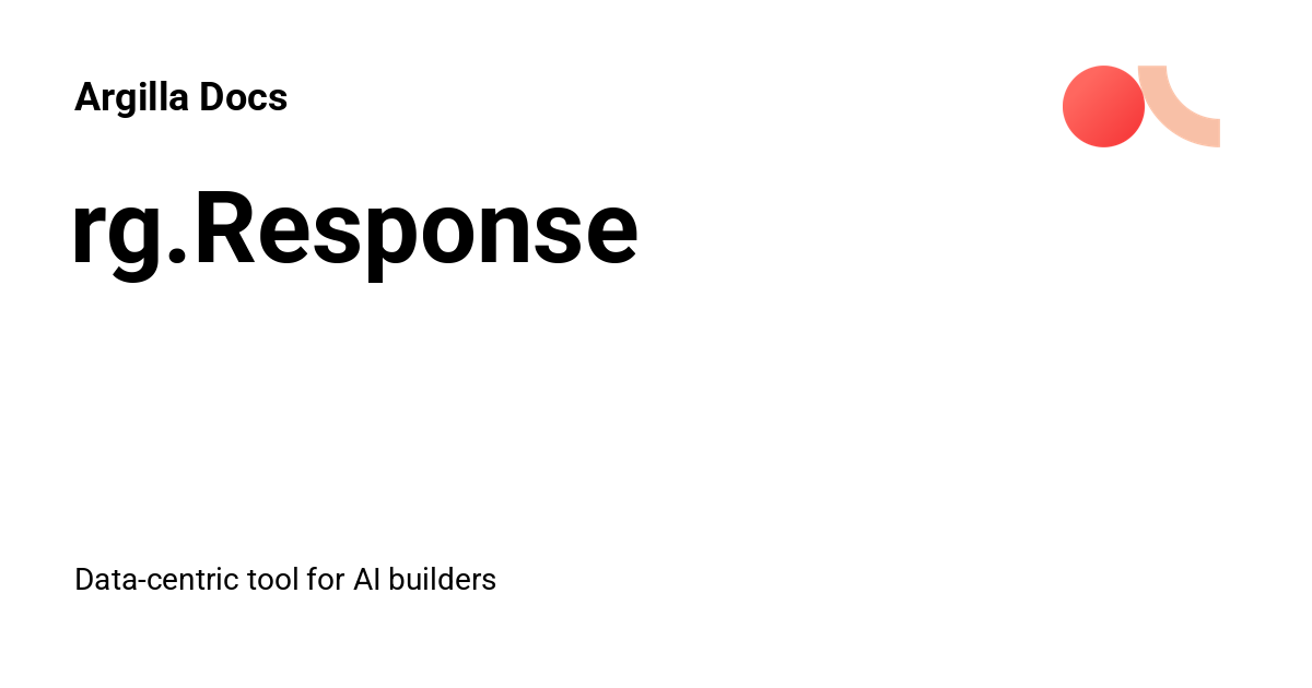 rg.Response - Argilla Docs