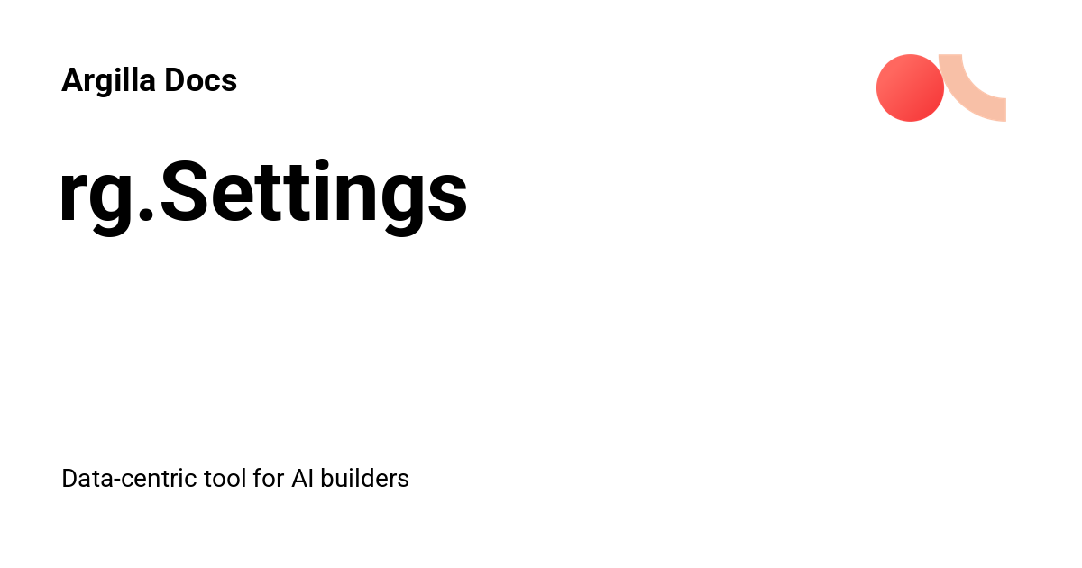 rg.Settings - Argilla Docs
