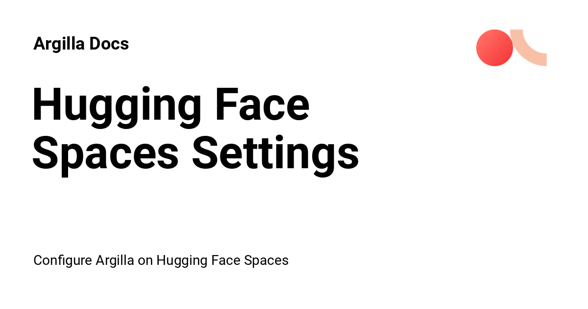 Hugging Face Spaces Settings - Argilla Docs