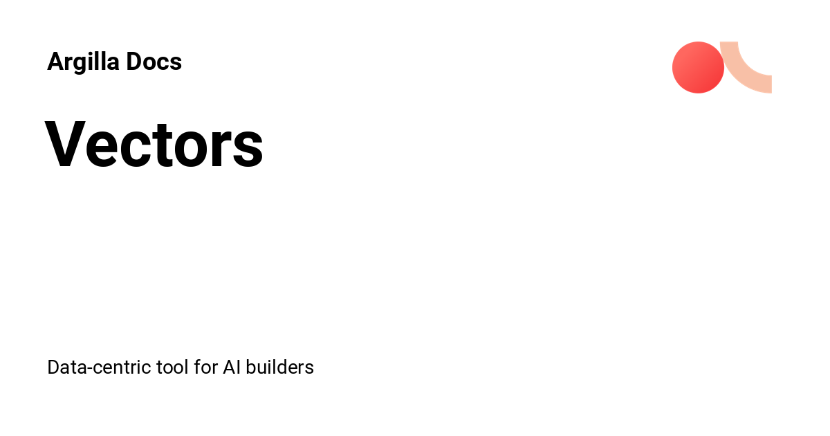 Vectors - Argilla Docs